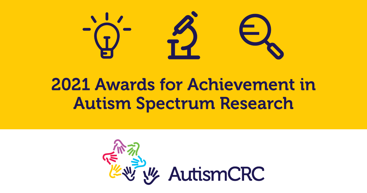 2021 Awards for Achievement in Autism Spectrum Research | Autism CRC