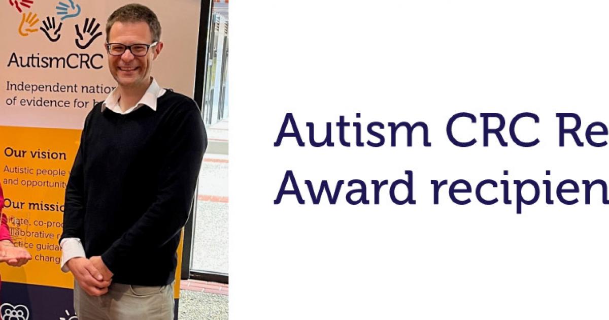 Autism CRC Research Award recipient announced | Autism CRC